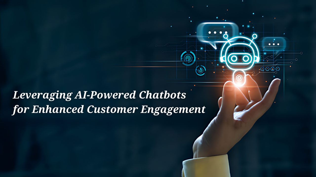 Enhance Customer Engagement with AI-Powered Chatbots Enhance Customer Engagement with AI-Powered Chatbots