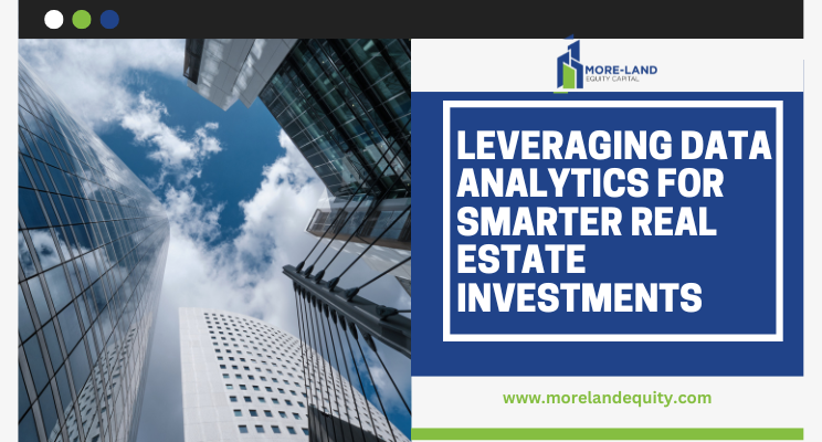 Leveraging Data Analytics for Smarter Real Estate Investments Leveraging Data Analytics for Smarter Real Estate Investments