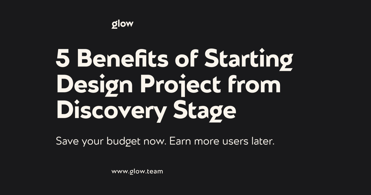 5 Benefits of Starting a Design Project from the Discovery Stage 5 Benefits of Starting a Design Project from the Discovery Stage