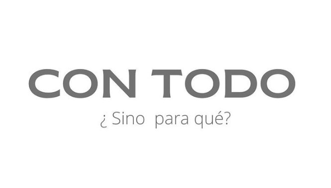 Con Todo, ¿Sino para qué🤷🏻?. Con Todo, ¿Sino para qué🤷🏻?.