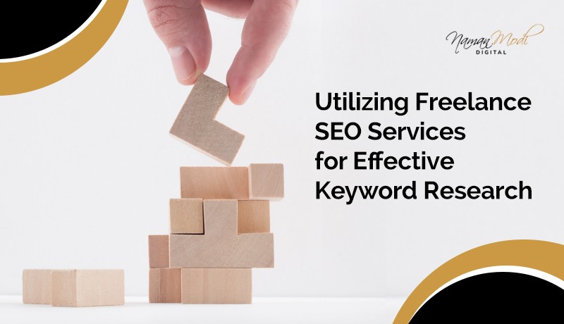Utilizing Freelance SEO Services for Effective Keyword Research Utilizing Freelance SEO Services for Effective Keyword Research