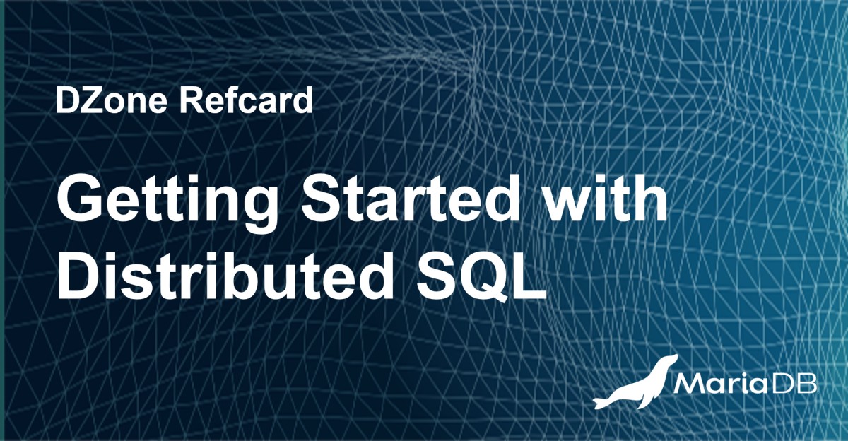 MariaDB on LinkedIn: DZone Refcard: Getting Started With Distributed SQL MariaDB on LinkedIn: DZone Refcard: Getting Started With Distributed SQL