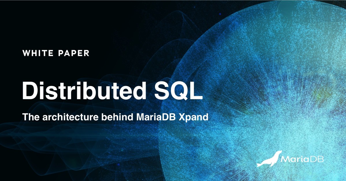 MariaDB on LinkedIn: Distributed SQL: The architecture behind MariaDB Xpand MariaDB on LinkedIn: Distributed SQL: The architecture behind MariaDB Xpand