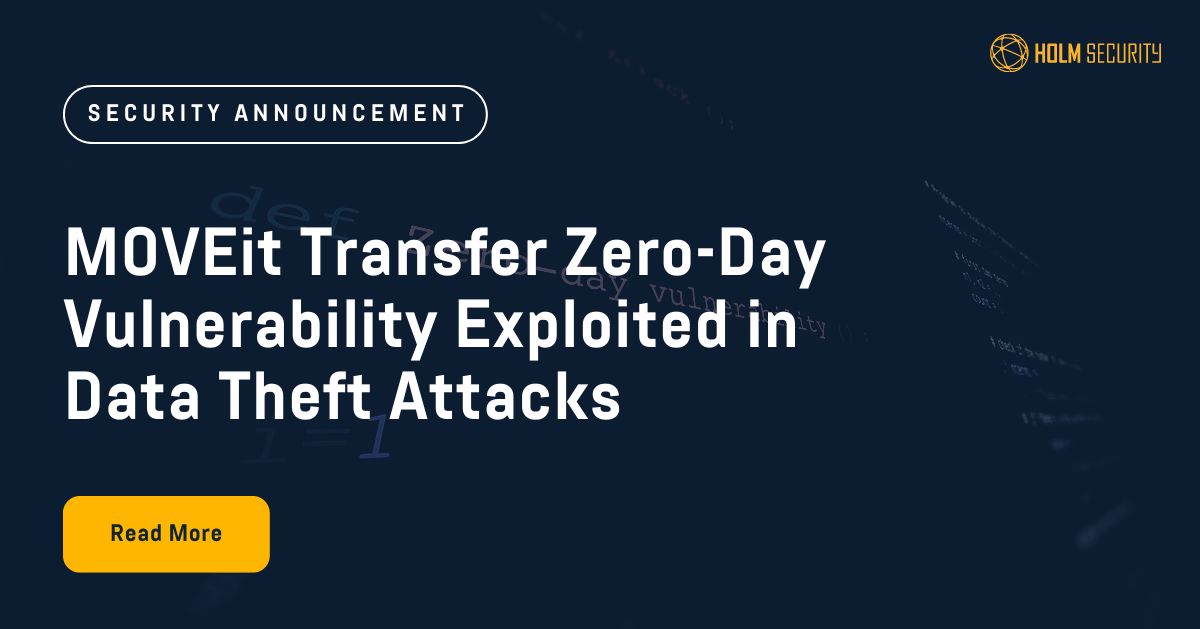 Holm Security on LinkedIn: MOVEit Transfer Zero-Day Vulnerability ... Holm Security on LinkedIn: MOVEit Transfer Zero-Day Vulnerability ...