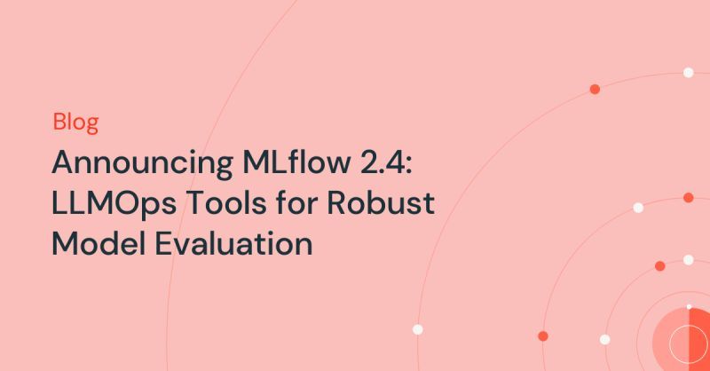 MLflow on LinkedIn: Announcing MLflow 2.4: LLMOps Tools for Robust ... MLflow on LinkedIn: Announcing MLflow 2.4: LLMOps Tools for Robust ...