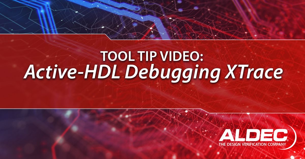Aldec on LinkedIn: 4.3 Debugging: X-trace Aldec on LinkedIn: 4.3 Debugging: X-trace