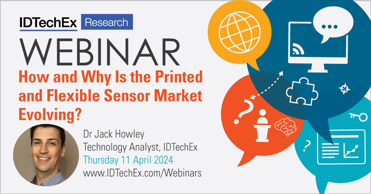 Free webinar on Printed and Flexible Sensor Market | IDTechEx posted on ... Free webinar on Printed and Flexible Sensor Market | IDTechEx posted on ...