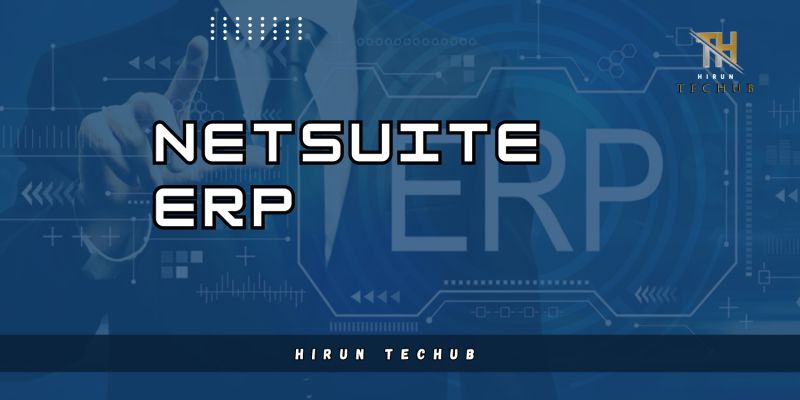 Why NetSuite ERP is the Ultimate Solution for Your Business | Hirun ... Why NetSuite ERP is the Ultimate Solution for Your Business | Hirun ...