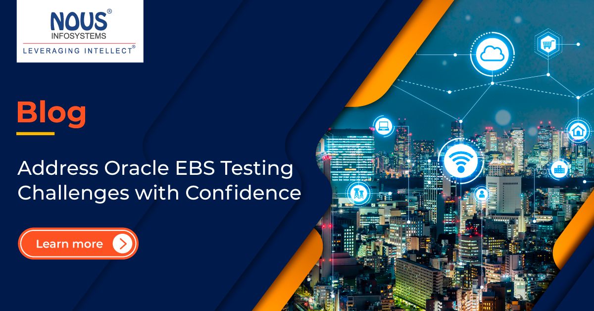 Learn about Oracle EBS testing best practices | Nous Infosystems posted ... Learn about Oracle EBS testing best practices | Nous Infosystems posted ...