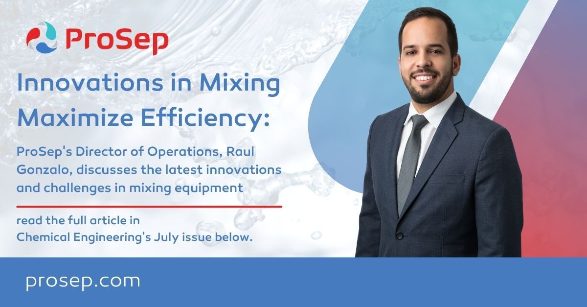 ProSep on LinkedIn: Innovations in Mixing Maximize Efficiency ... ProSep on LinkedIn: Innovations in Mixing Maximize Efficiency ...
