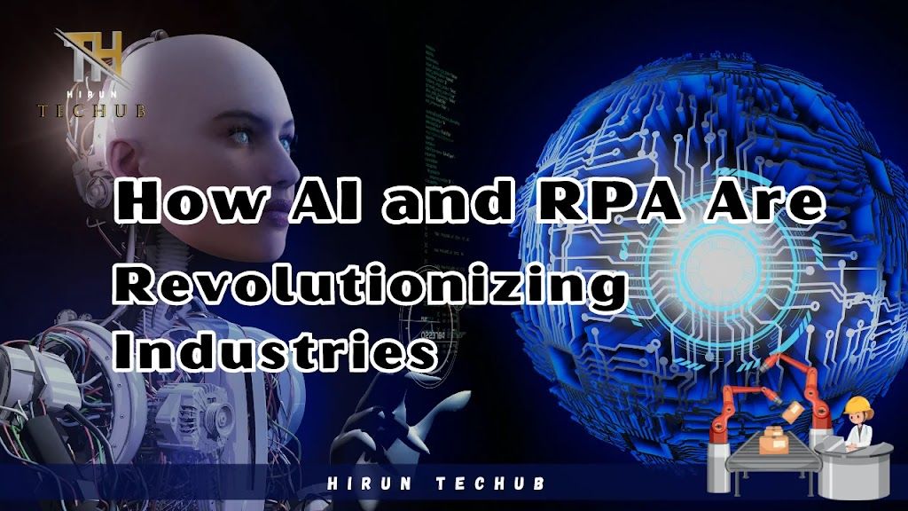How AI and RPA are Revolutionizing Industries | Hirun Techub posted on ... How AI and RPA are Revolutionizing Industries | Hirun Techub posted on ...