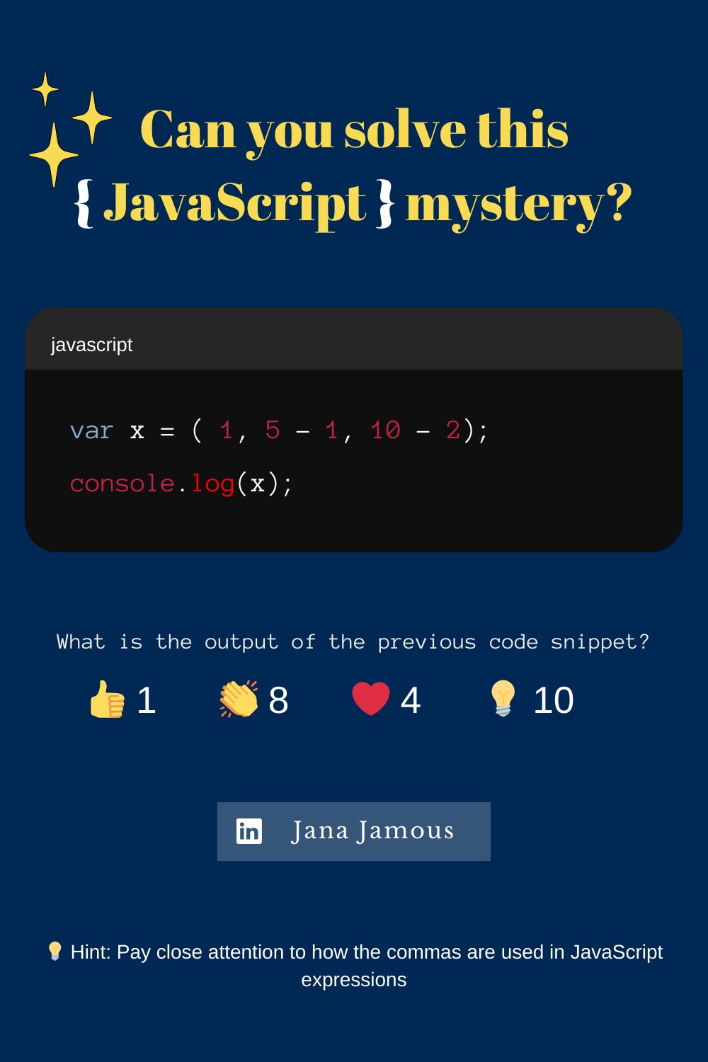 JavaScript Riddle: Can you crack this code mystery? | Jana Jamous ... JavaScript Riddle: Can you crack this code mystery? | Jana Jamous ...