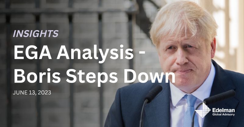 Edelman Global Advisory on LinkedIn: EGA Analysis: Boris Steps Down Edelman Global Advisory on LinkedIn: EGA Analysis: Boris Steps Down
