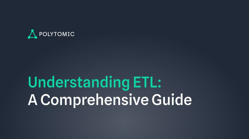 Polytomic on LinkedIn: Understanding ETL: A Comprehensive Guide Polytomic on LinkedIn: Understanding ETL: A Comprehensive Guide