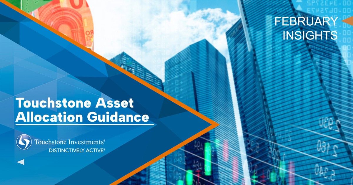 Touchstone Investments on LinkedIn: Touchstone Asset Allocation Guidance Touchstone Investments on LinkedIn: Touchstone Asset Allocation Guidance