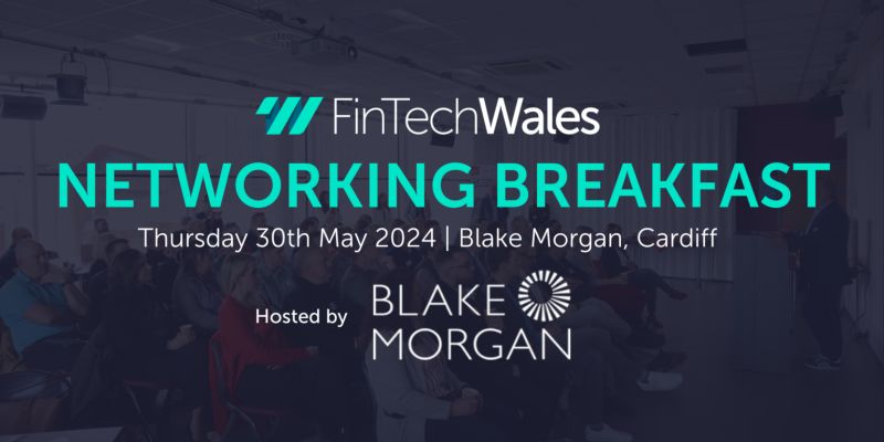 FinTech Wales on LinkedIn: FinTech Wales - May Networking Breakfast ... FinTech Wales on LinkedIn: FinTech Wales - May Networking Breakfast ...