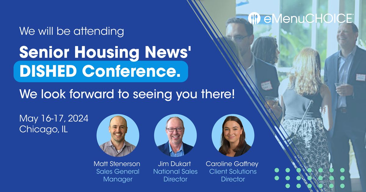 eMenuCHOICE on LinkedIn: Catch us at Senior Housing News' DISHED ... eMenuCHOICE on LinkedIn: Catch us at Senior Housing News' DISHED ...