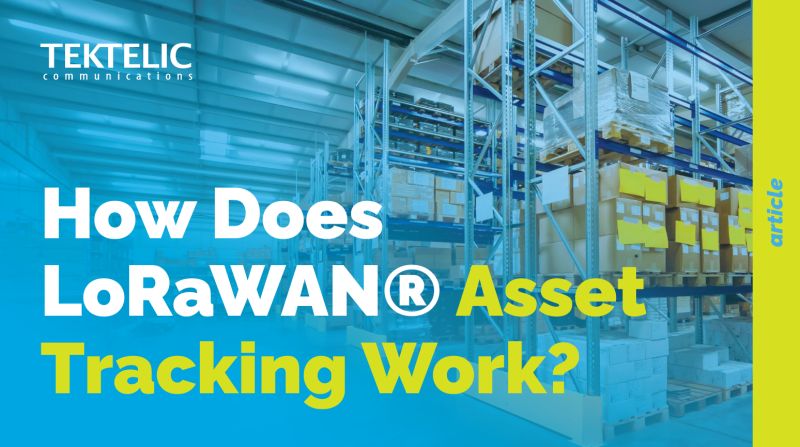 Maria Mitiasova on LinkedIn: LoRaWAN Asset Tracking Explained with ... Maria Mitiasova on LinkedIn: LoRaWAN Asset Tracking Explained with ...