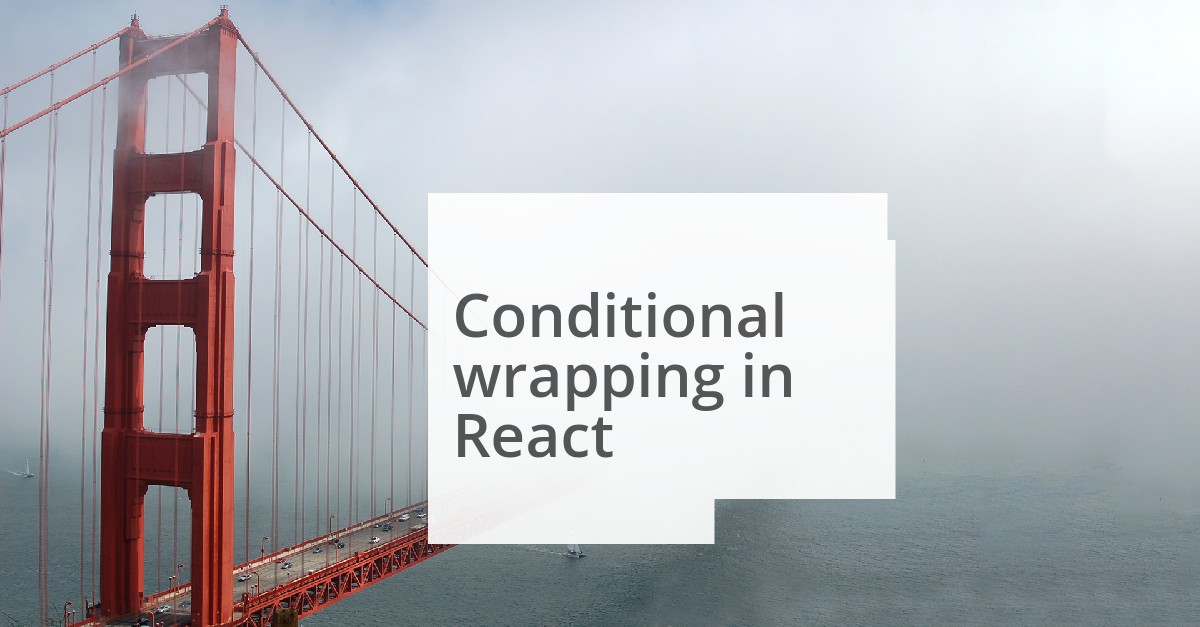 React Jobs on LinkedIn: Conditional wrapping in React React Jobs on LinkedIn: Conditional wrapping in React