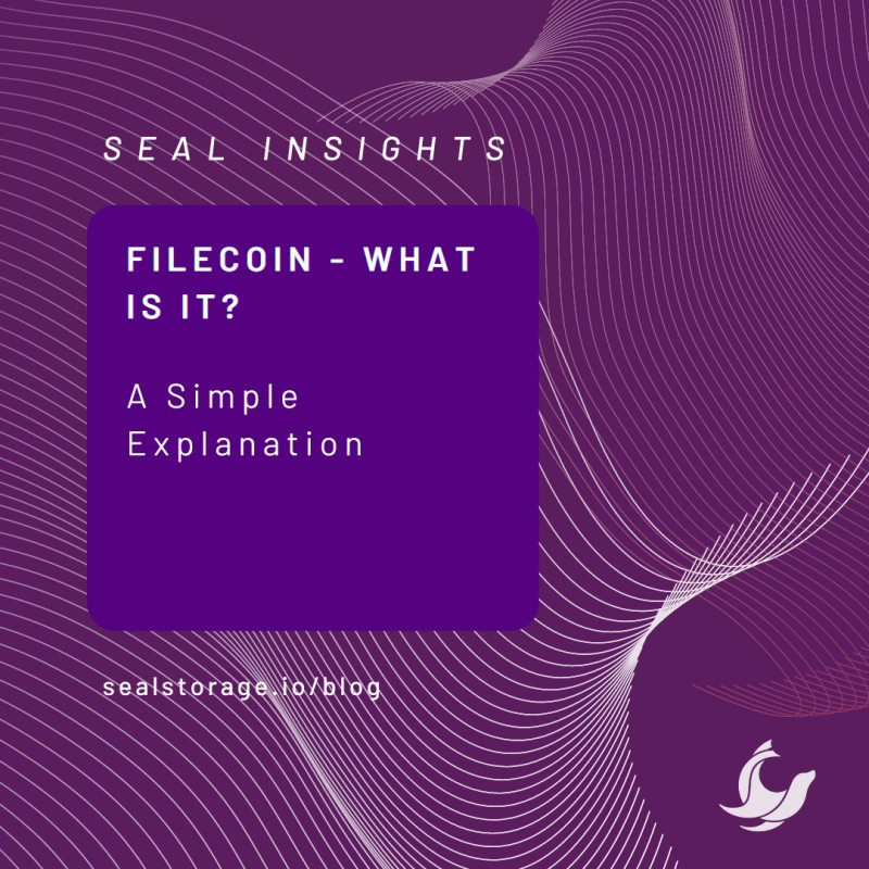 Seal Storage Technology on LinkedIn: Filecoin - A Simple Explanation — Seal Seal Storage Technology on LinkedIn: Filecoin - A Simple Explanation — Seal