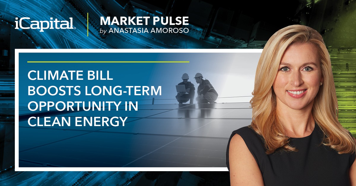 Gregory Rollins on LinkedIn: iCapital Market Pulse: Climate bill boosts ... Gregory Rollins on LinkedIn: iCapital Market Pulse: Climate bill boosts ...