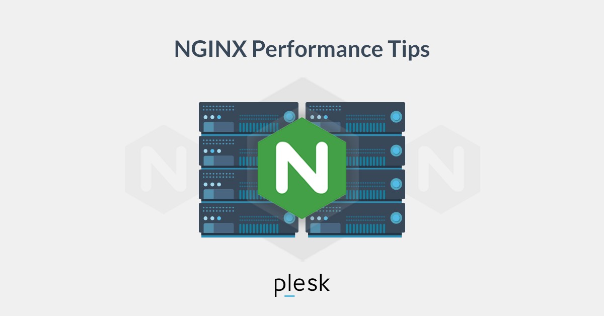 Plesk on LinkedIn: NGINX Performance Tuning Tips Plesk on LinkedIn: NGINX Performance Tuning Tips