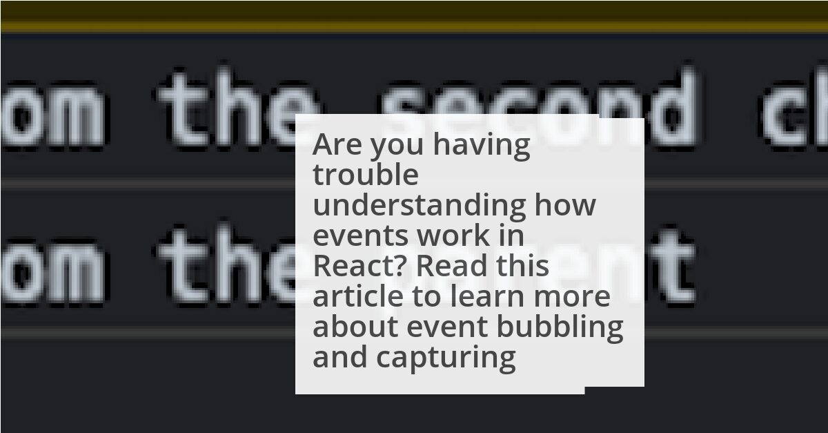 React Jobs on LinkedIn: Event bubbling and capturing in React React Jobs on LinkedIn: Event bubbling and capturing in React