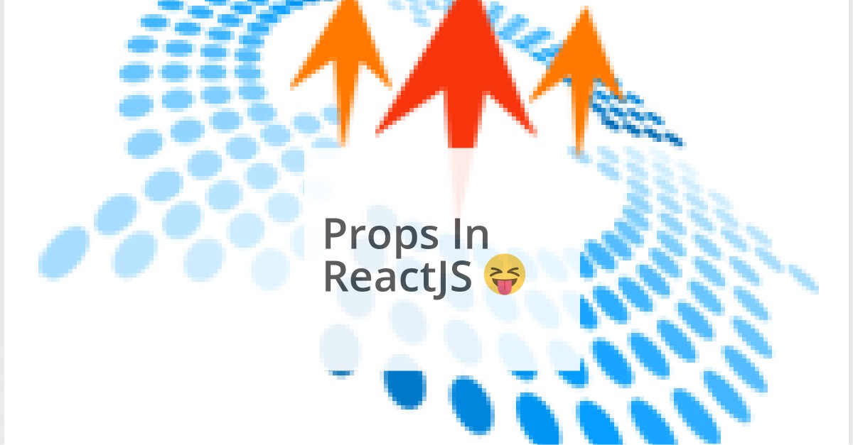 React Jobs on LinkedIn: Props In ReactJS 😝 React Jobs on LinkedIn: Props In ReactJS 😝