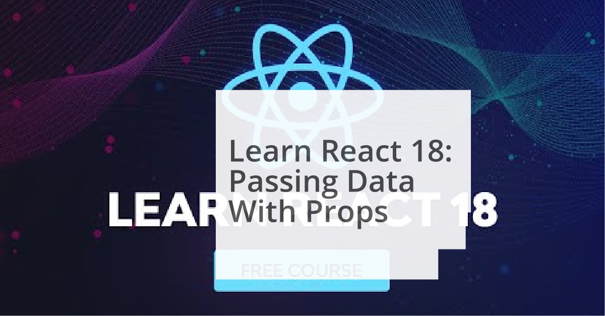 React Jobs on LinkedIn: Learn React 18: Passing Data With Props React Jobs on LinkedIn: Learn React 18: Passing Data With Props