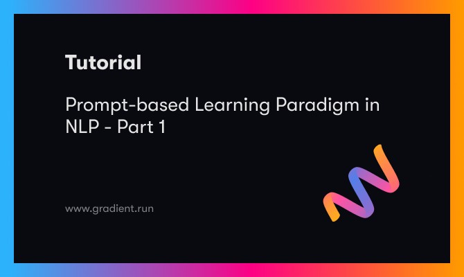 Paperspace on LinkedIn: Prompt-based Learning Paradigm in NLP - Part 1 Paperspace on LinkedIn: Prompt-based Learning Paradigm in NLP - Part 1