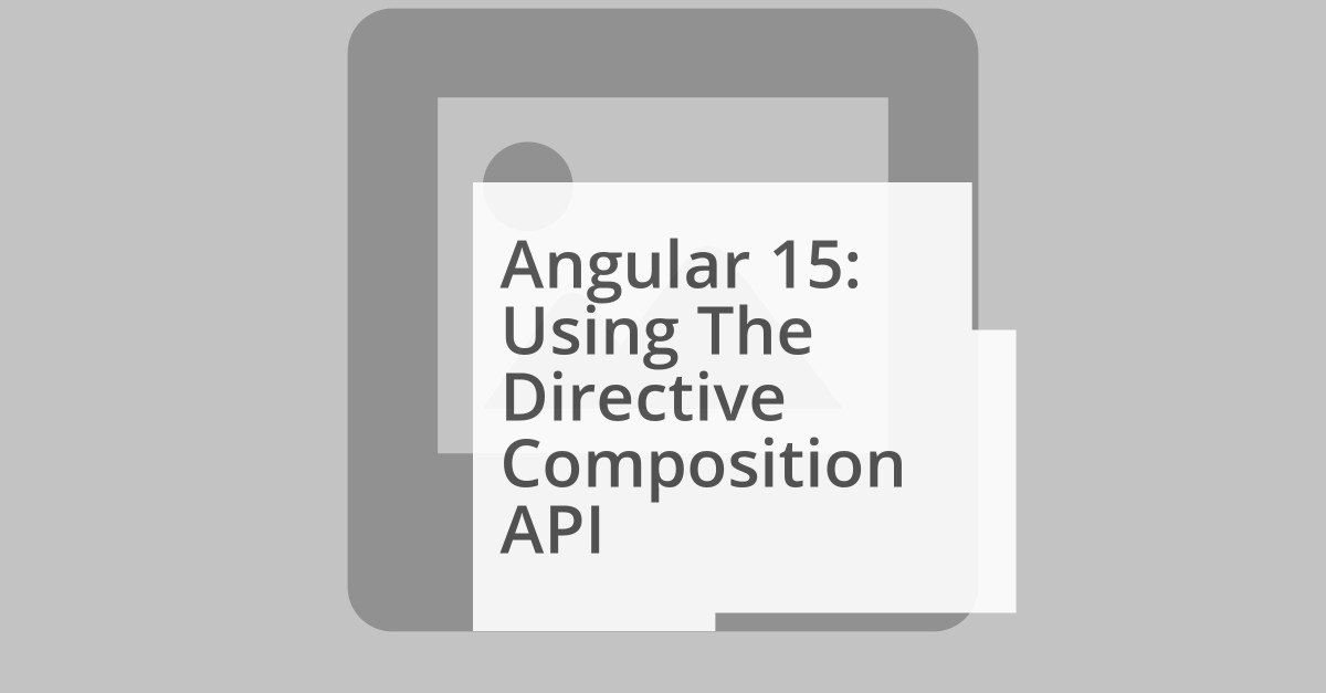 Angular Jobs on LinkedIn: Angular 15: Using The Directive Composition API Angular Jobs on LinkedIn: Angular 15: Using The Directive Composition API