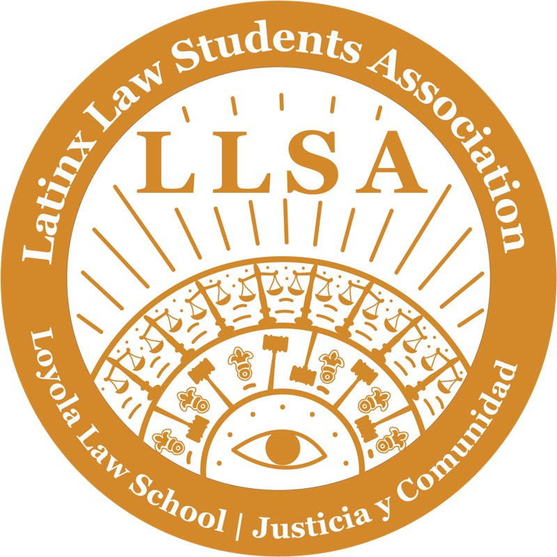Loyola Latinx Law Students Association (LLSA) - Student Organization ... Loyola Latinx Law Students Association (LLSA) - Student Organization ...