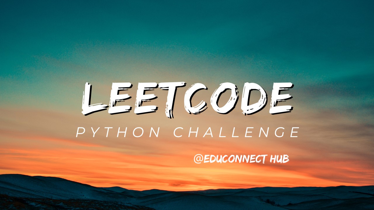 EduConnect Hub on LinkedIn: LeetCode python challenge-1 EduConnect Hub on LinkedIn: LeetCode python challenge-1