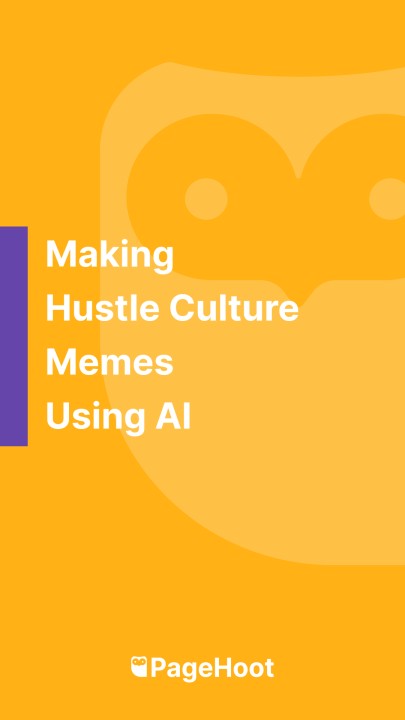 PageHoot on LinkedIn: Making Hustle Culture Memes Using AI PageHoot on LinkedIn: Making Hustle Culture Memes Using AI