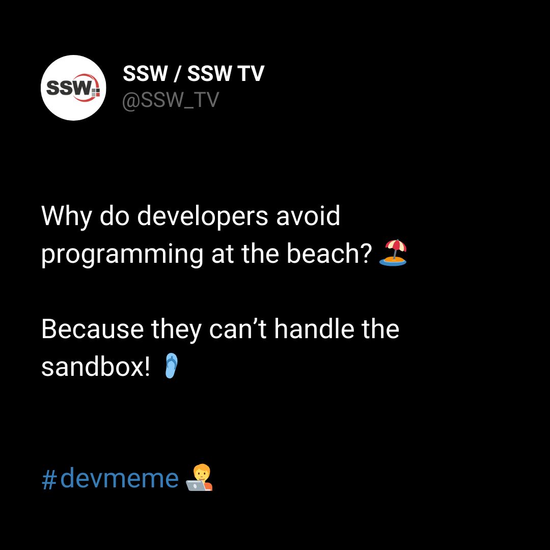 SSW on LinkedIn: #devmeme #codingisfun #programming #programminglife # ... SSW on LinkedIn: #devmeme #codingisfun #programming #programminglife # ...