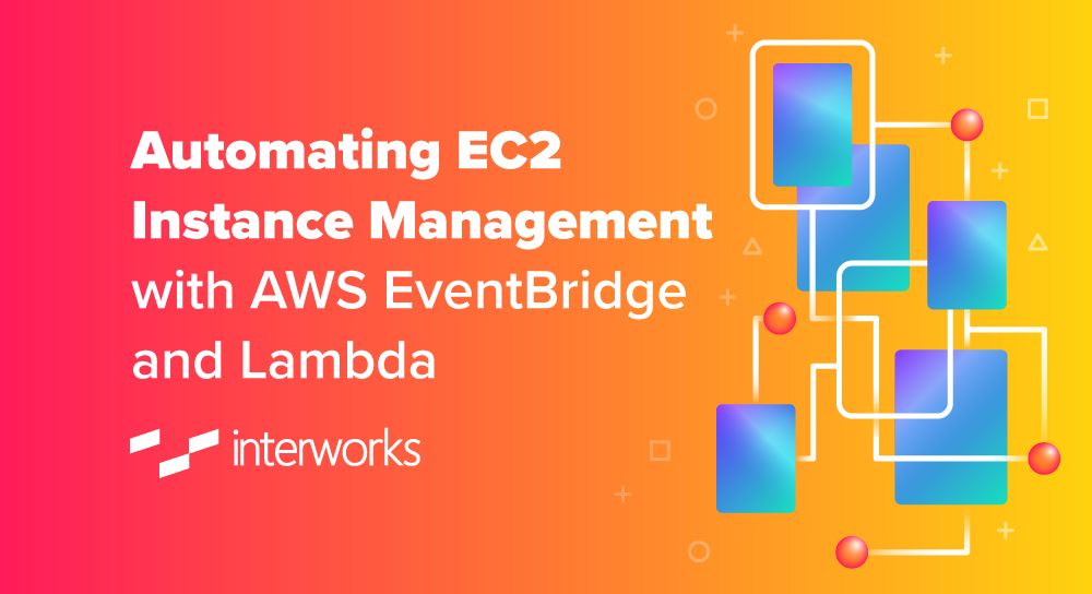 InterWorks on LinkedIn: Automating EC2 Instance Management with AWS ... InterWorks on LinkedIn: Automating EC2 Instance Management with AWS ...