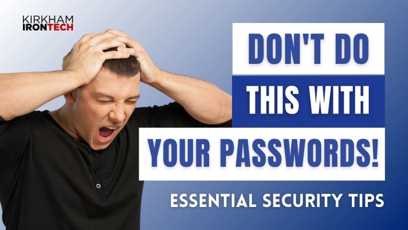 Kirkham IronTech on LinkedIn: Why You Shouldn't Store Passwords in Your ... Kirkham IronTech on LinkedIn: Why You Shouldn't Store Passwords in Your ...