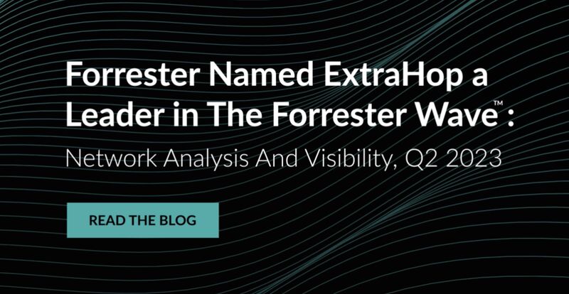 Bryan Lares on LinkedIn: ExtraHop Named a Leader in Forrester Wave ... Bryan Lares on LinkedIn: ExtraHop Named a Leader in Forrester Wave ...
