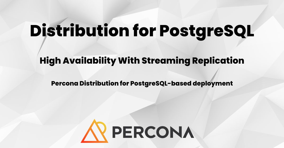 Percona on LinkedIn: Percona Distribution for PostgreSQL: High ... Percona on LinkedIn: Percona Distribution for PostgreSQL: High ...