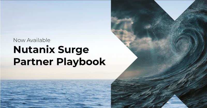 Nutanix Partners on LinkedIn: The Nutanix Surge Partner Playbook is ... Nutanix Partners on LinkedIn: The Nutanix Surge Partner Playbook is ...