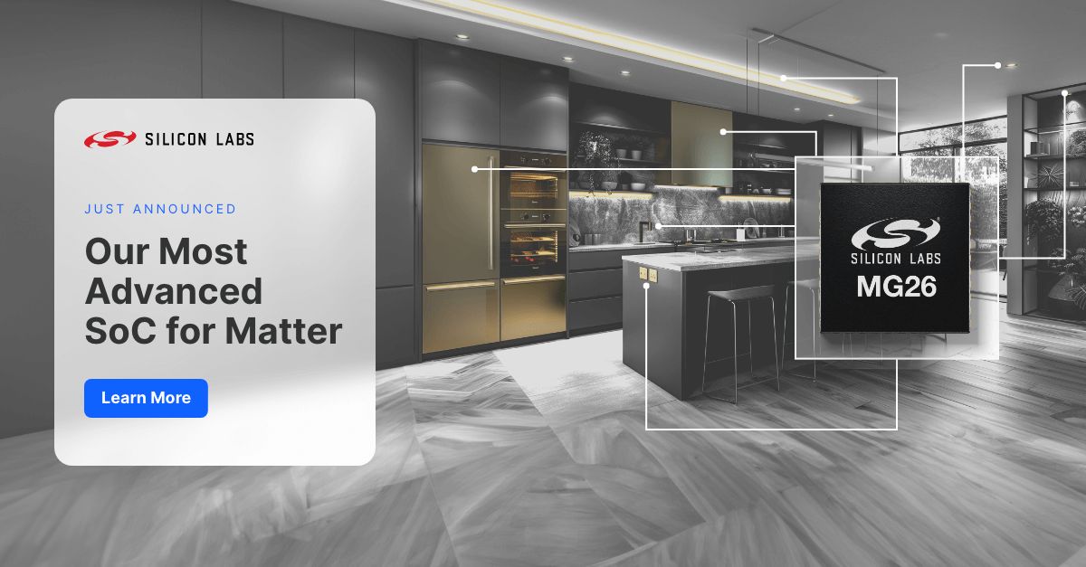 Introducing the MG26 SoC for Matter over Thread | Silicon Labs posted ... Introducing the MG26 SoC for Matter over Thread | Silicon Labs posted ...