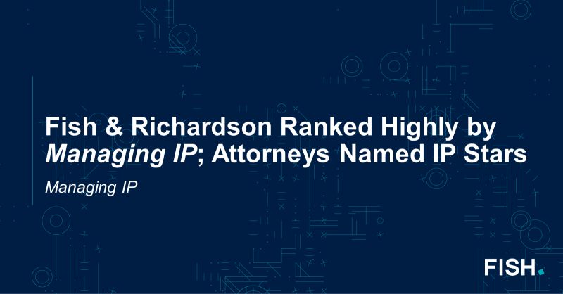 Svetla Nikolova on LinkedIn: Fish & Richardson Ranked Highly by ... Svetla Nikolova on LinkedIn: Fish & Richardson Ranked Highly by ...
