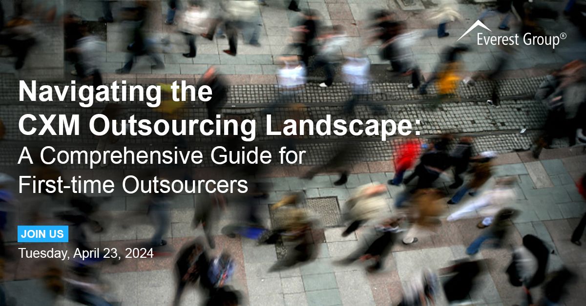 Everest Group on LinkedIn: Navigating the CXM Outsourcing Landscape: A ... Everest Group on LinkedIn: Navigating the CXM Outsourcing Landscape: A ...