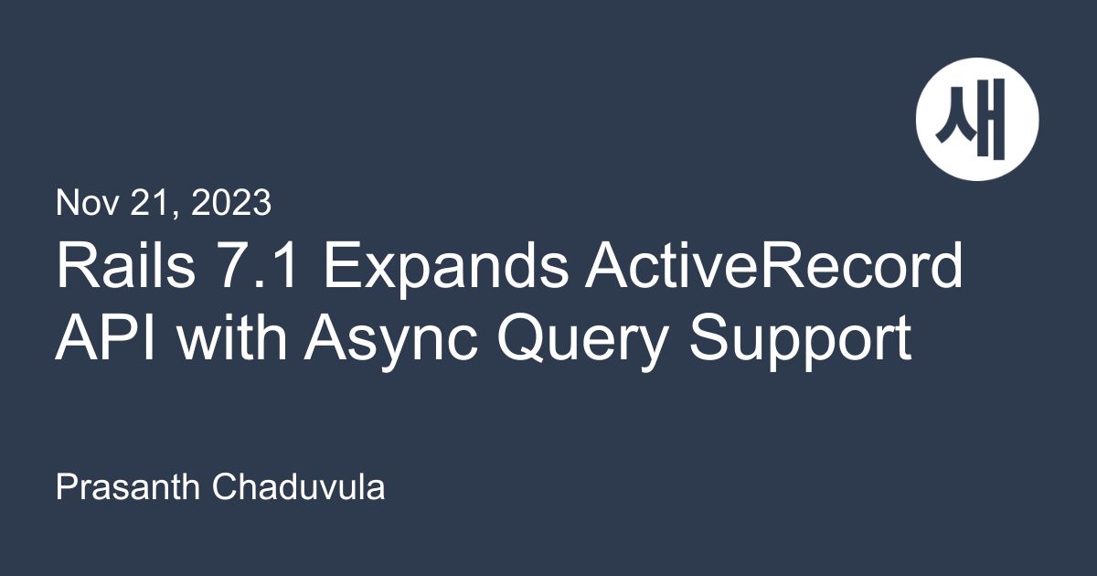 Ryan Garver on LinkedIn: Rails 7.1 Expands ActiveRecord API with Async ... Ryan Garver on LinkedIn: Rails 7.1 Expands ActiveRecord API with Async ...