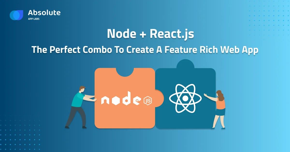 How Node and React.js can create stunning web apps | Absolute App Labs ... How Node and React.js can create stunning web apps | Absolute App Labs ...