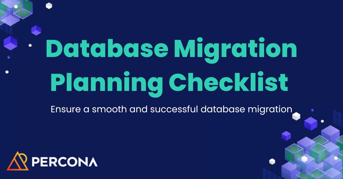 Percona on LinkedIn: Database Migration Planning Checklist Percona on LinkedIn: Database Migration Planning Checklist