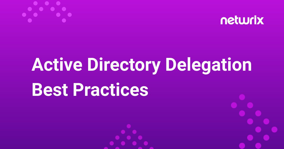 Netwrix Corporation on LinkedIn: Active Directory Delegation Netwrix Corporation on LinkedIn: Active Directory Delegation