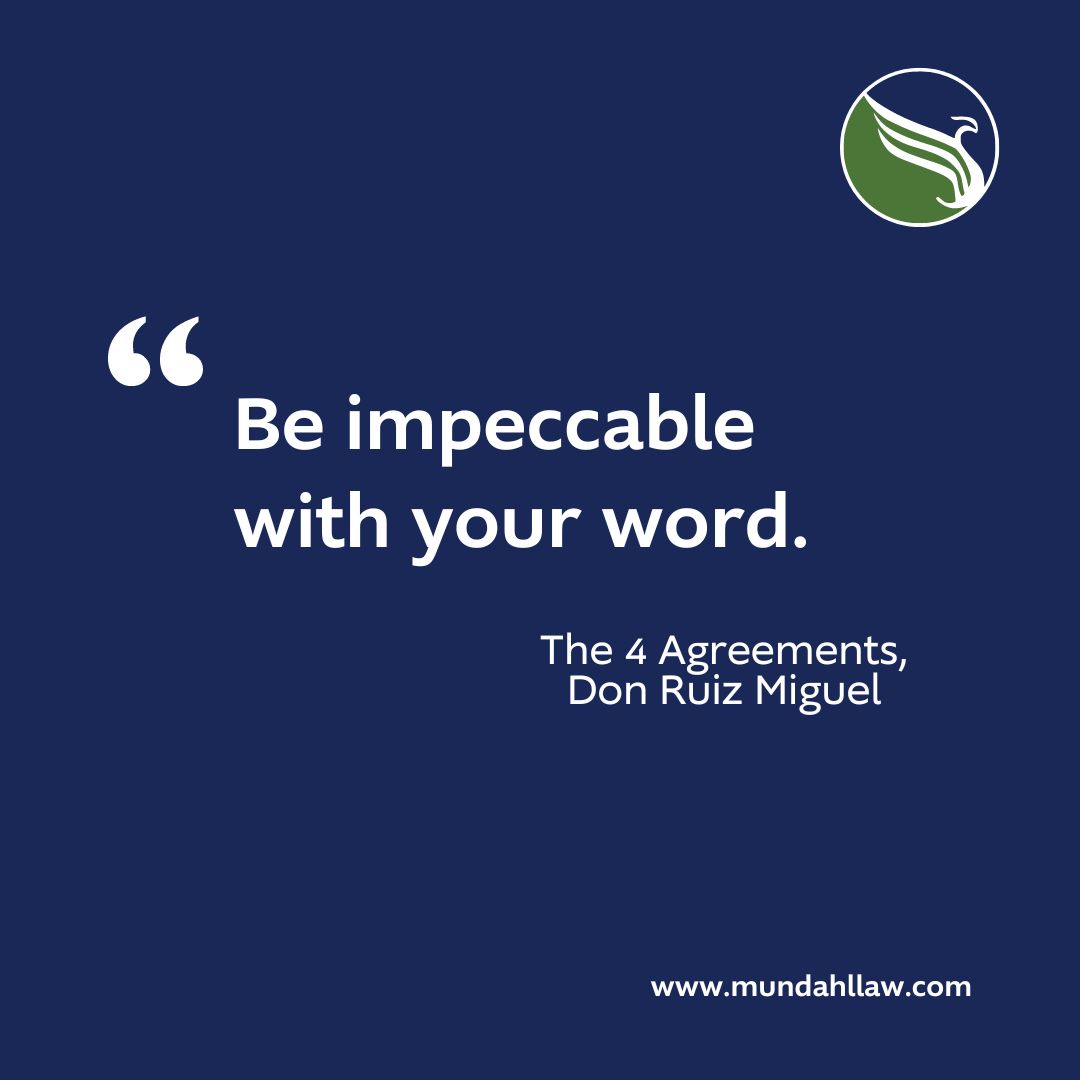 Be impeccable with your word: Four Agreements by Don Miguel Ruiz ... Be impeccable with your word: Four Agreements by Don Miguel Ruiz ...