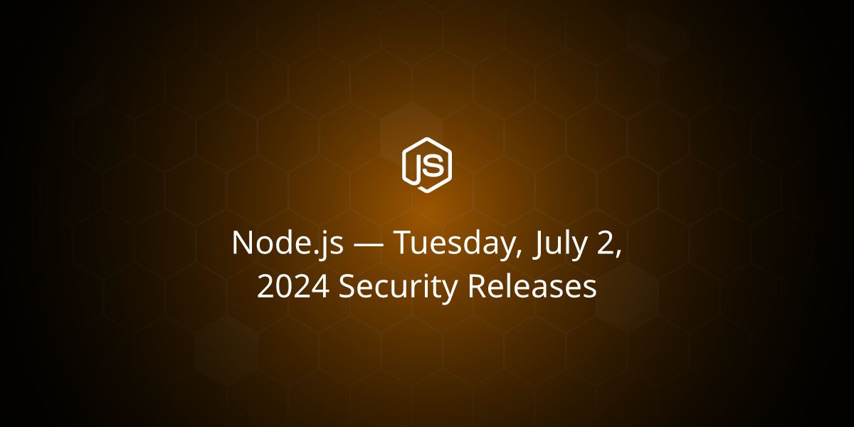 Node.js on LinkedIn: Node.js — Tuesday, July 2, 2024 Security Releases Node.js on LinkedIn: Node.js — Tuesday, July 2, 2024 Security Releases