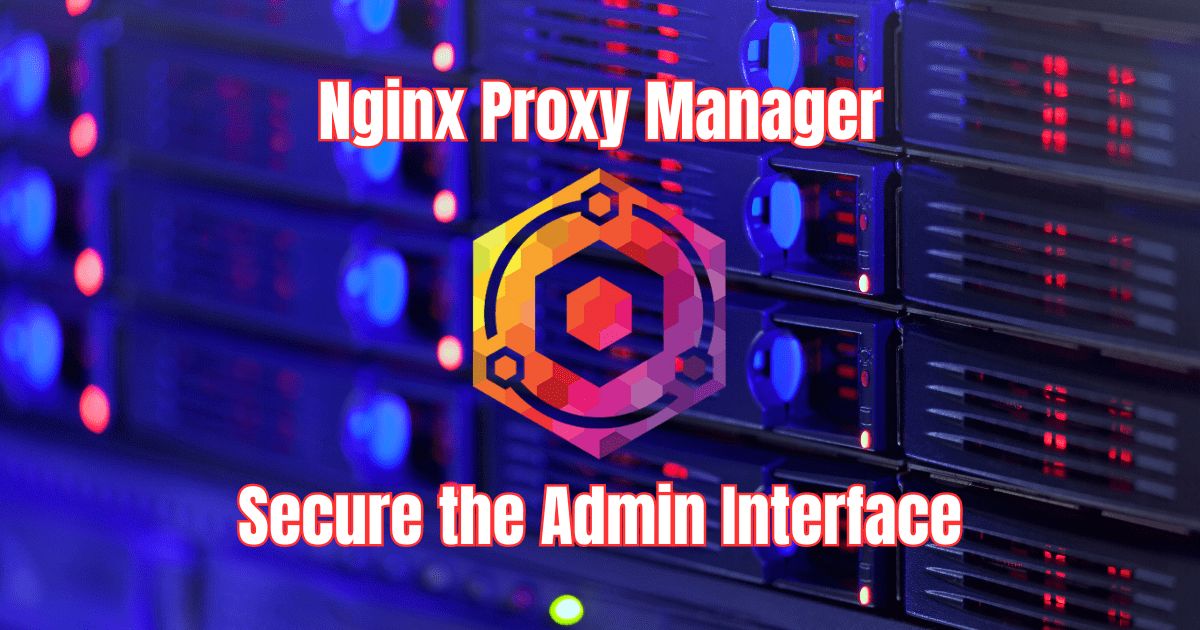 Brandon Lee on LinkedIn: Secure Nginx Proxy Manager Admin Interface ... Brandon Lee on LinkedIn: Secure Nginx Proxy Manager Admin Interface ...